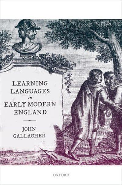 Learning Languages in Early Modern England by John Gallagher – Shiny ...