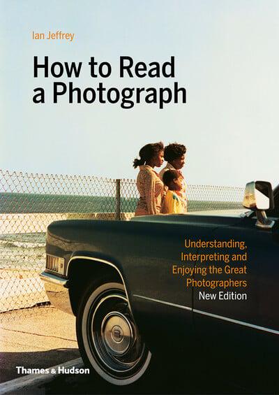 How to Read a Photograph: Understanding, Interpreting and Enjoying the ...