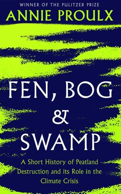Fen, Bog and Swamp: A short history of peatland destruction and its role in the climate crisis ...
