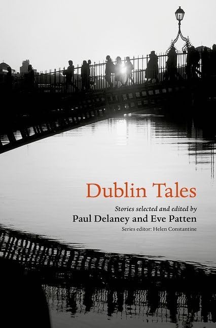 Dublin Tales, edited by Paul Delaney and Eve Patton – Shiny New Books